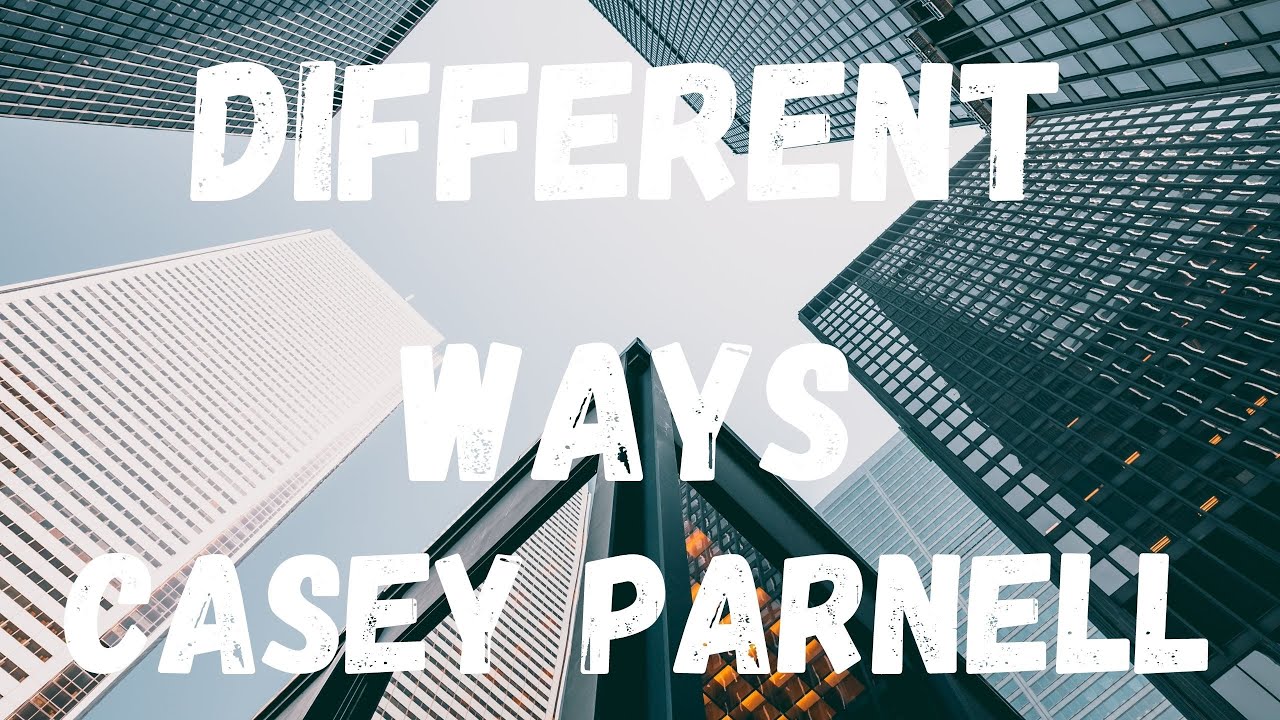 [lyrics] DIFFERENT WAYS – CASEY PARNELL - YouTube