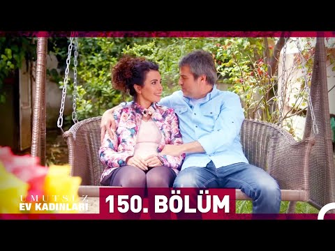 Umutsuz Ev Kadınları 150. Bölüm