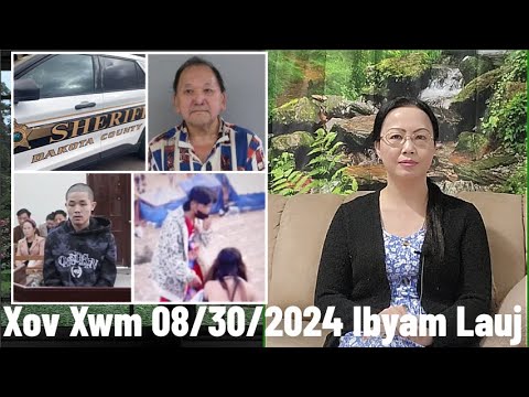Xov Xwm 8/30/2024: PaYao Vang Raug Tus Txiv Tua, Pao Xiong Raug Ntes ...