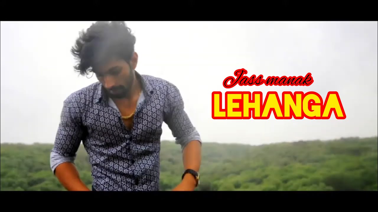 LEHANGA -(official song) Saurav Nagar | jass manak punjabi latest song ...