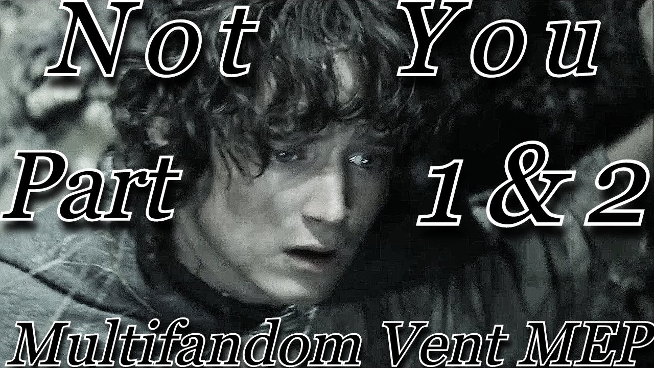 Not You Multifandom Vent MEP | Part 1 & 2 | For Hashura Editz - YouTube