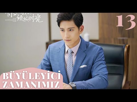 Büyüleyici Zamanımız | 13. Bölüm | Our Glamorous Time |  Zhao Liying , Jin Han , Yu Haoming l 你和我的倾城