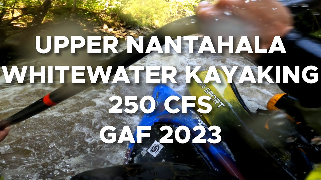 FULL RUN | Upper Nantahala River | Whitewater Kayaking | PFD 250 CFS ...