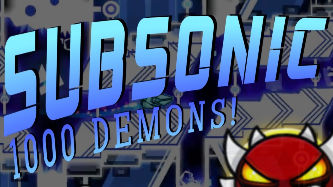 1000 DEMONS! SUBSONIC 100% by Viprin and more [EXTREME DEMON ...