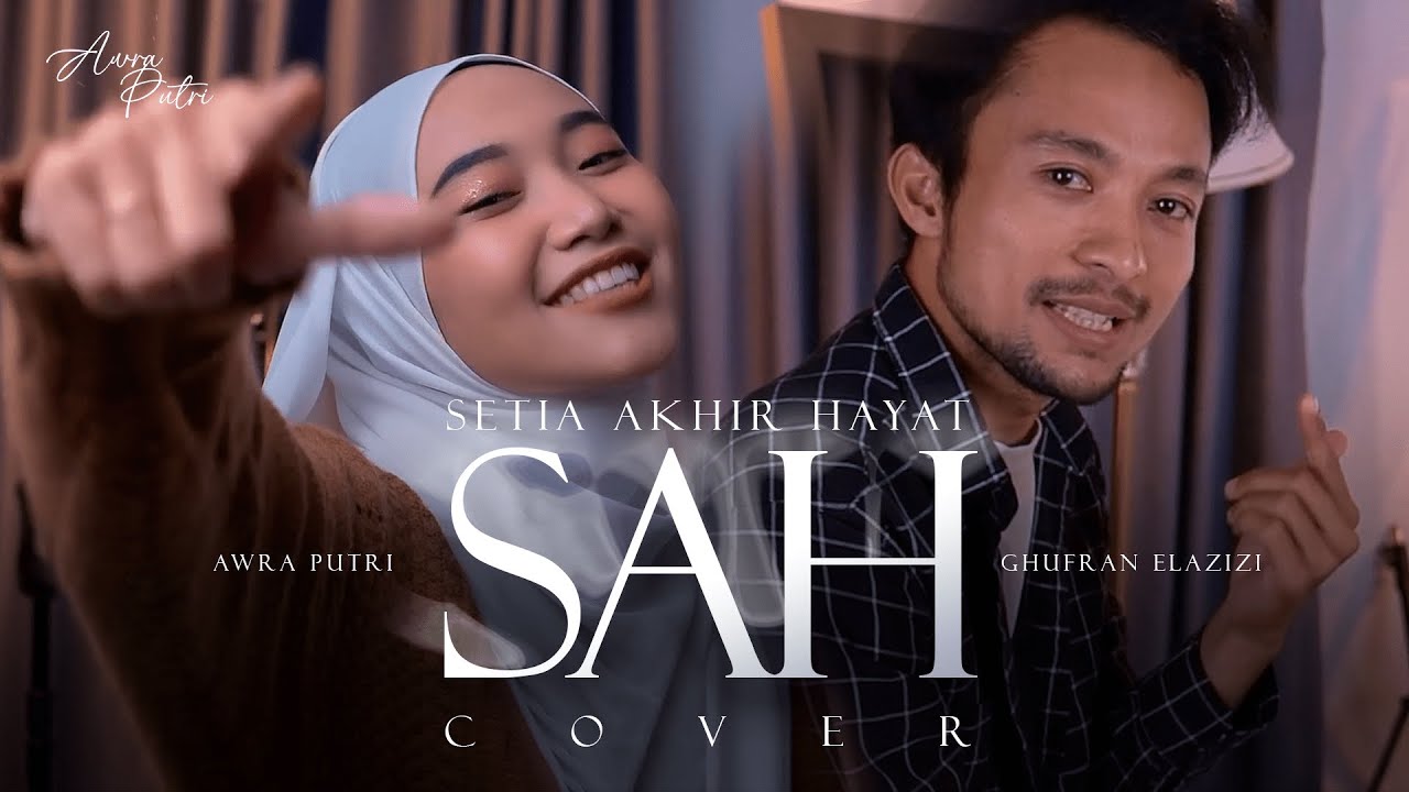 Sah - Sarah Suhairi & Alfie Zumi | Awra Putri Cover ft. Ghufran El ...