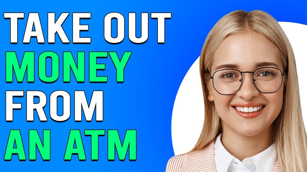 How To Take Out Money From An ATM (How To Withdraw Money From An ATM ...