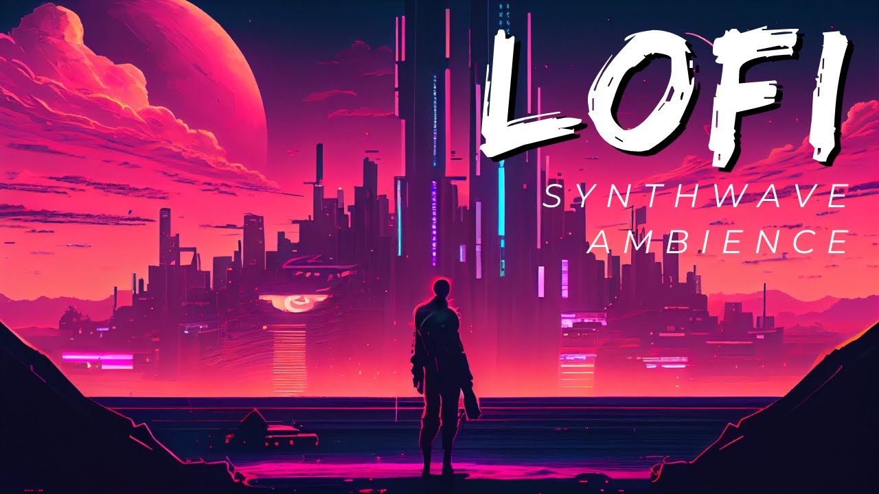 🎧 Soothing LoFi 🎶 Synthwave Ambience 🌅 for Study & Relaxation ...