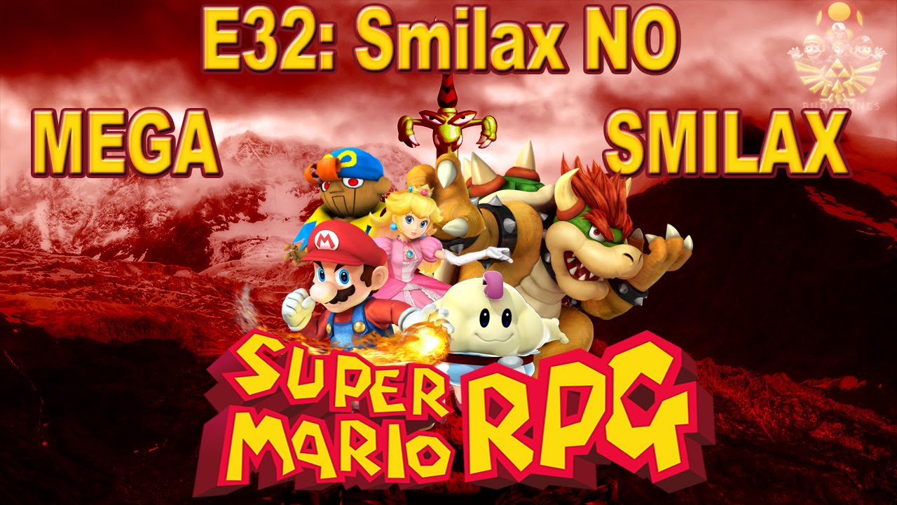 Let's Play - Super Mario RPG: Episode 32: Smilax No MEGA SMILAX - YouTube