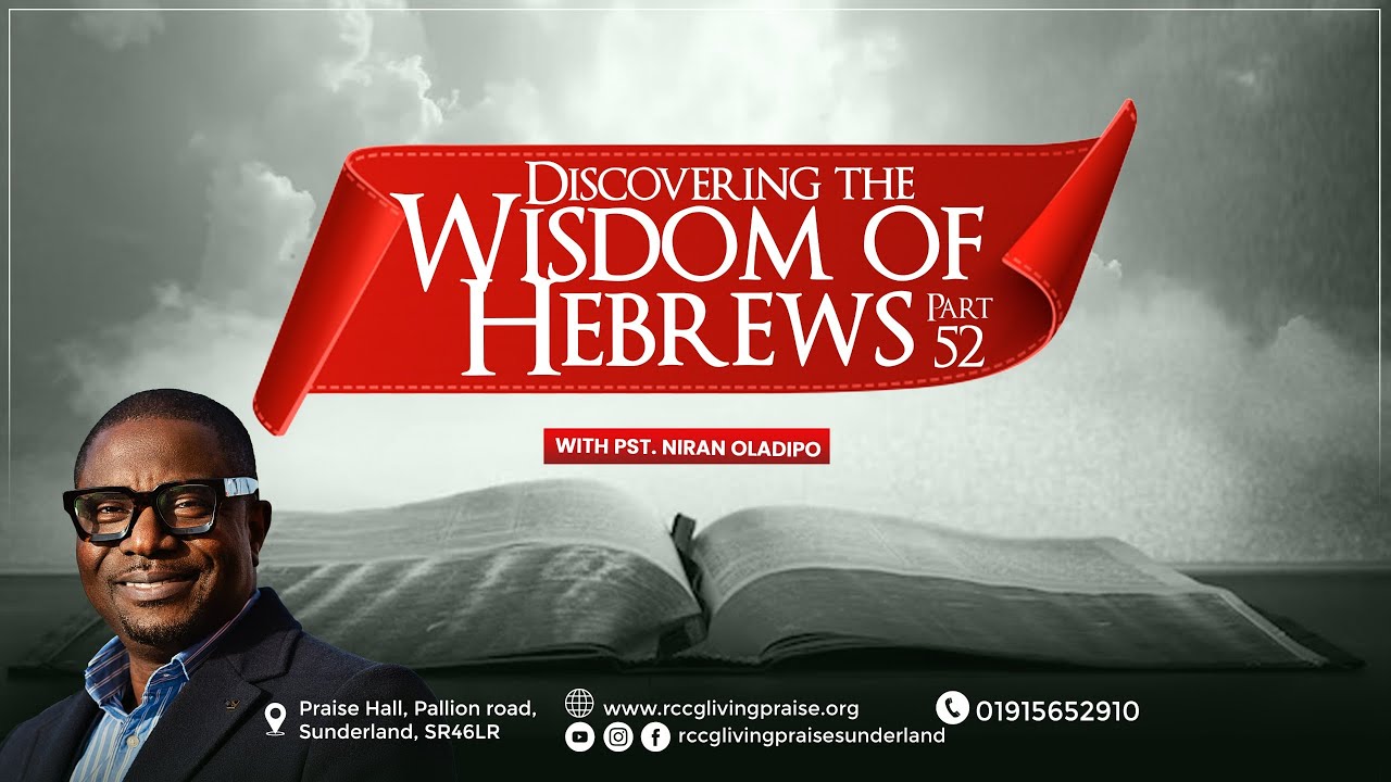 Livingpraise Weekly Bible Study // Lessons from the Wisdom of Hebrews [Part 52] - YouTube