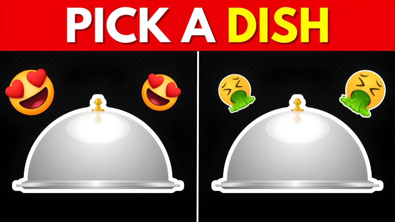 Pick a Dish! Good Vs Bad Food Edition 😋🤮 | Food Quiz - YouTube