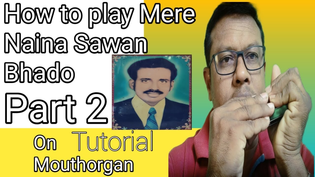 MERE NAINA SAWAN BHADO ON MOUTH ORGAN TUTORIAL/ HARMONICA NOTES / PART ...