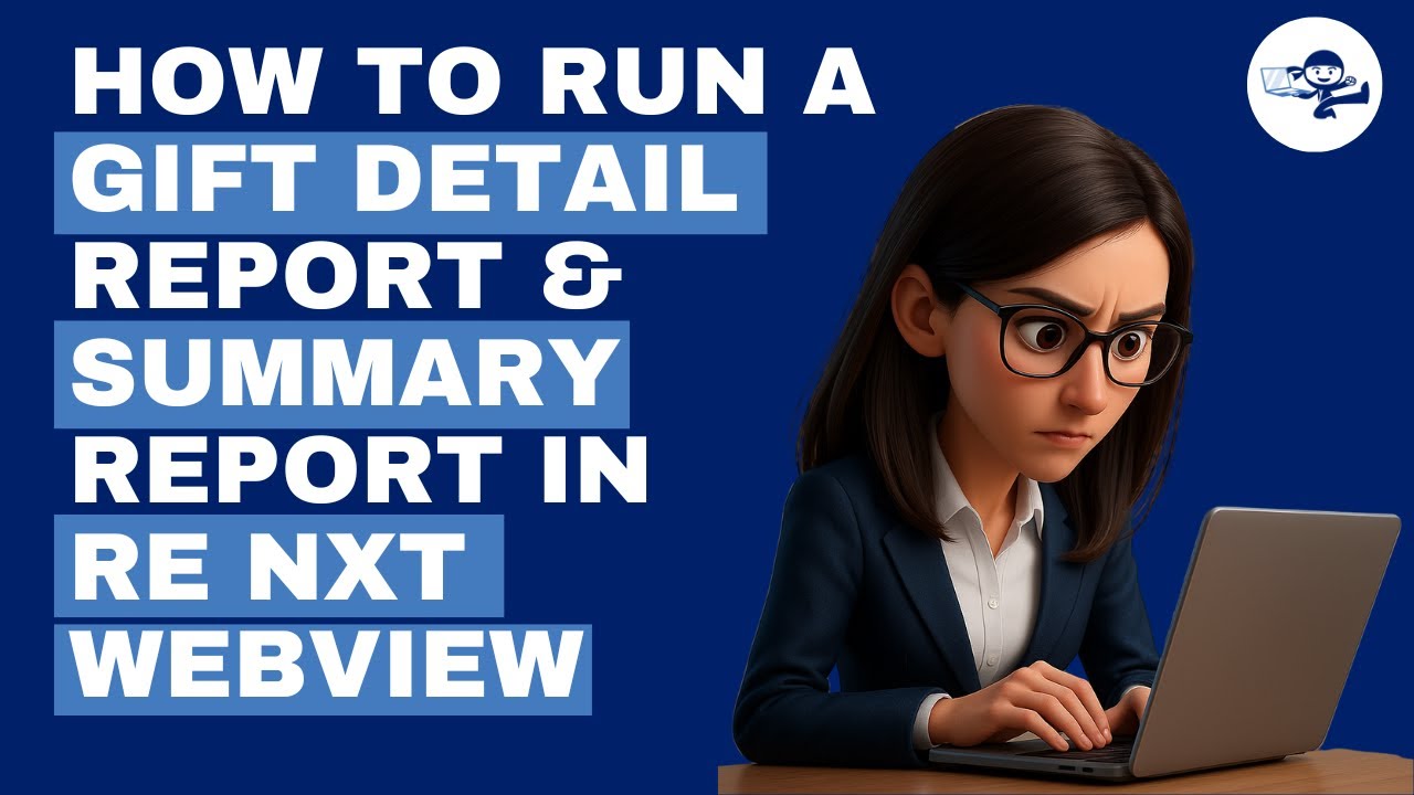 How to Run a Gift Detail & Summary Report in RE NXT WebView - YouTube