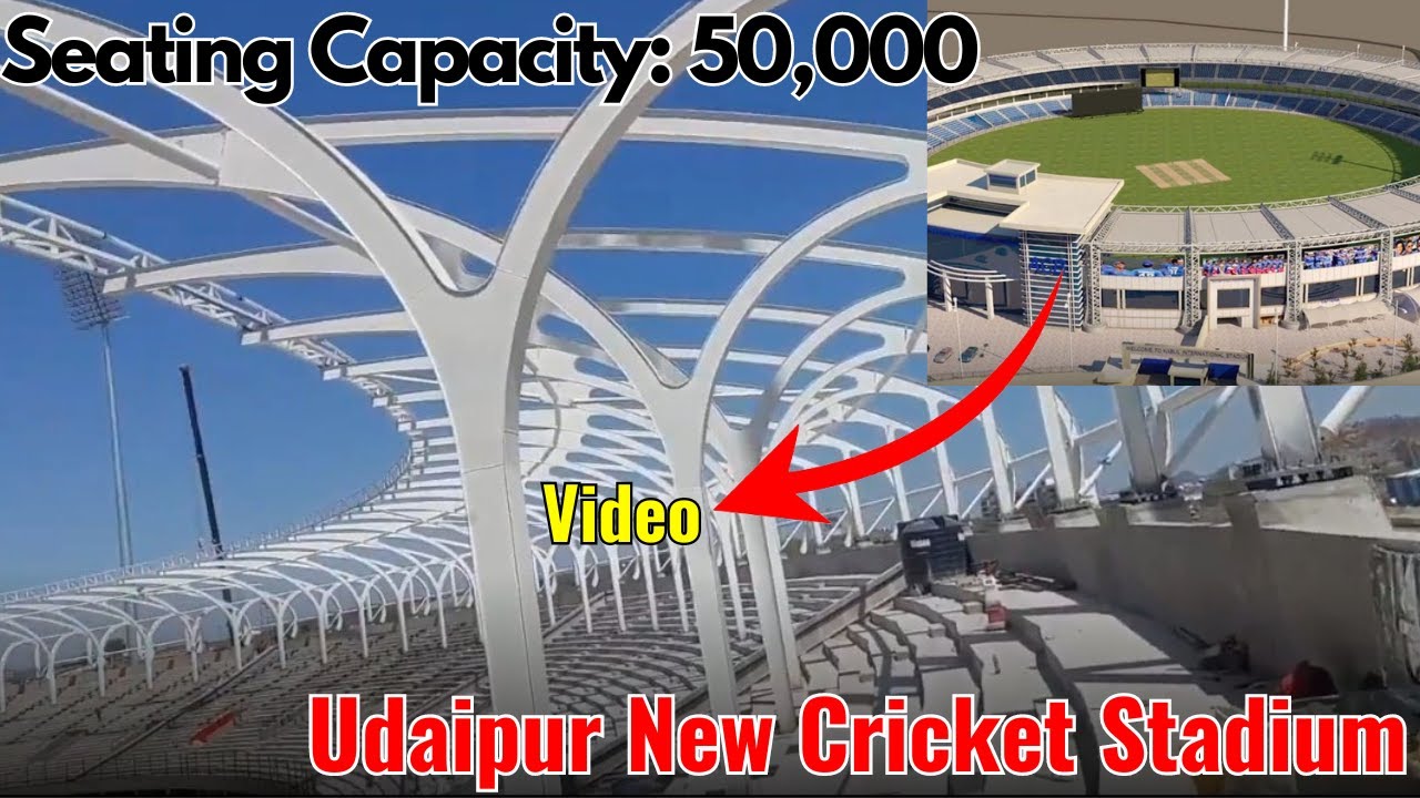 Udaipur New Cricket Stadium बन रहा है with 50,000 seating capacity ...