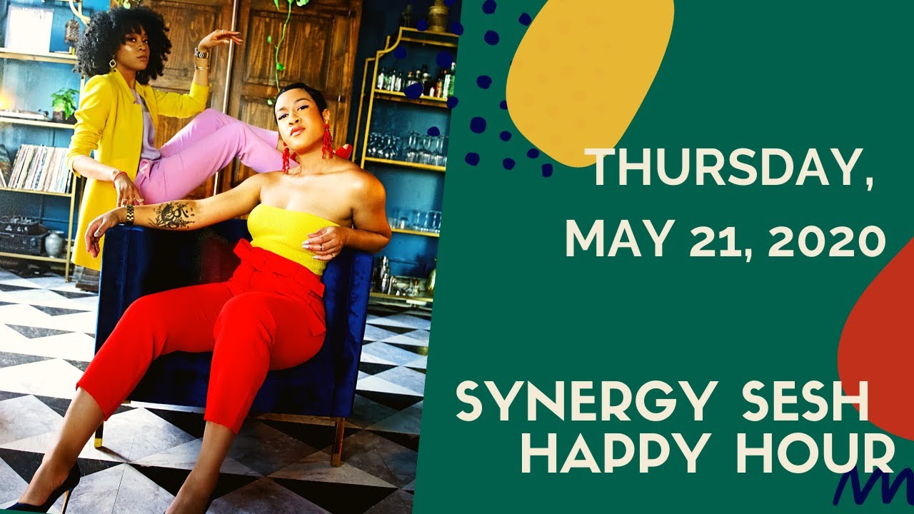 Synergy Sesh Happy Hour 5/21/20 - YouTube