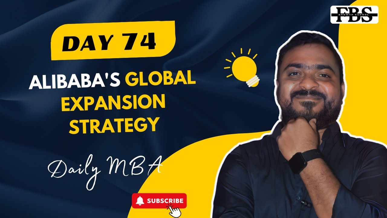 Day-74: Alibaba's Global Expansion Strategy | Case Study | Daily MBA ...