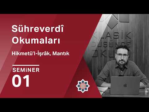 Harun Kuşlu, Sühreverdî Okumaları: Hikmetü'l-İşrâk, Mantık, 1. Seminer