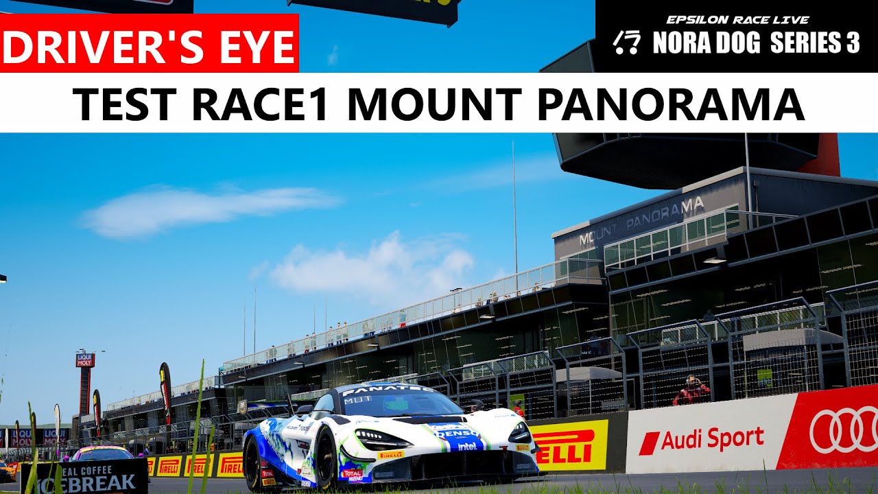 EPSILON RACE LIVE NORA DOG SERIES 3 TEST RACE1 Mount Panorama Driver's ...