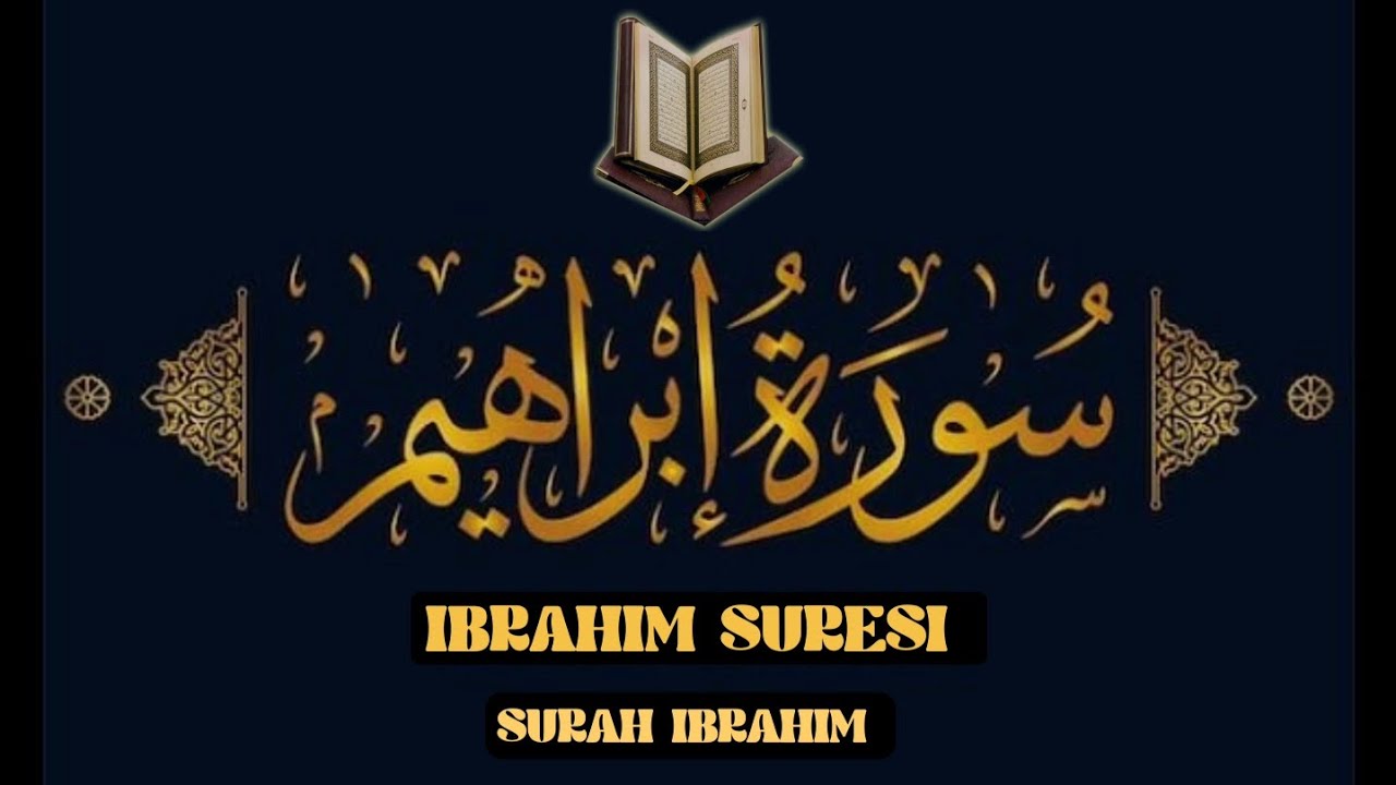 IBRAHIM SURESI | SURAH IBRAHIM - YouTube