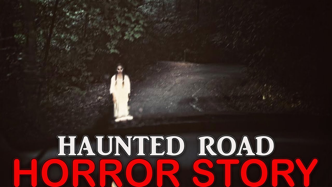 Ghost Road | True Scary Paranormal Ghost Horror Story - YouTube