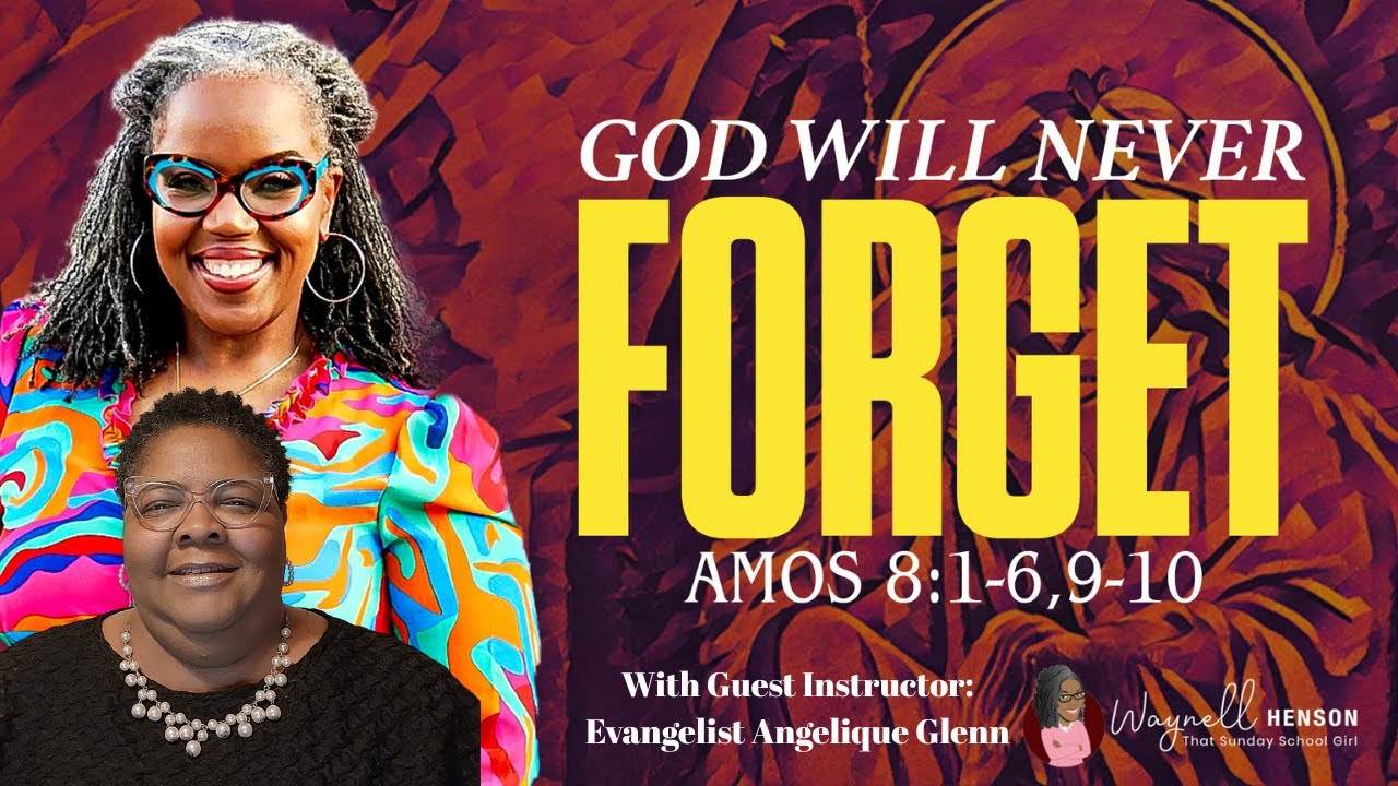 📖 God Will Never Forget | Amos 8:1–6, 9–10 | COGIC Sunday School ...