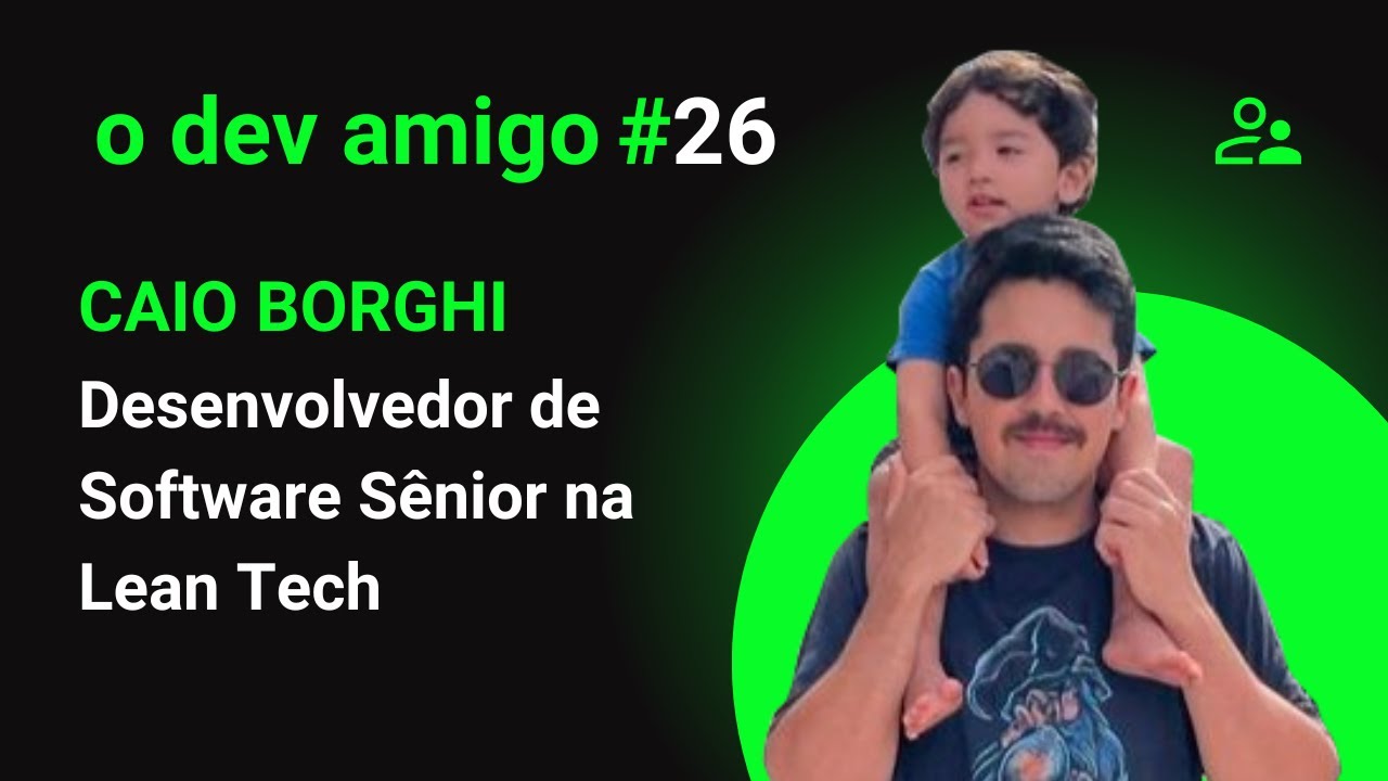 Desenvolvedor de Software Sênior - Caio Borghi (ocodista) | O Dev Amigo #26 - YouTube