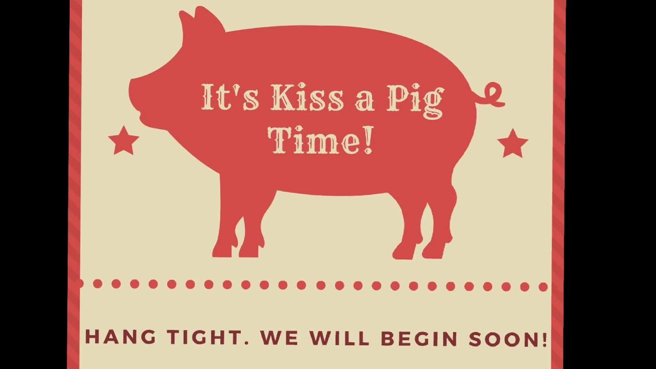 Kiss the Pig-Friday, February 17 - YouTube