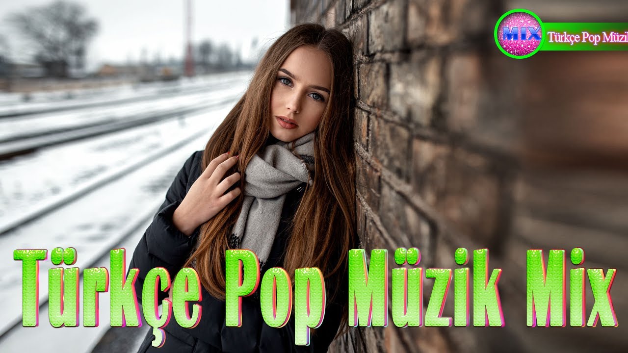 90'LAR TURKCE POP MIX - Yeni Çıkan Türkçe Şarkılar 🎼Özel Türkçe Pop 🎼 ...