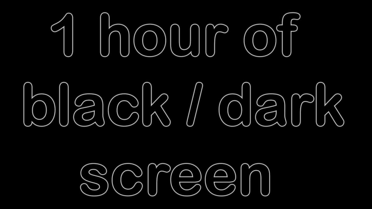 1 hour of black screen - YouTube