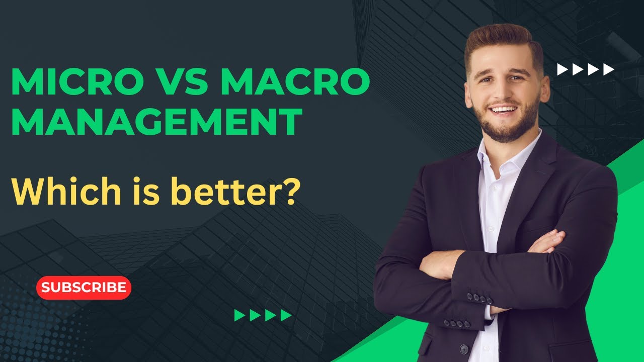 Micro vs. Macro Management: Finding the Perfect Balance for Success ...