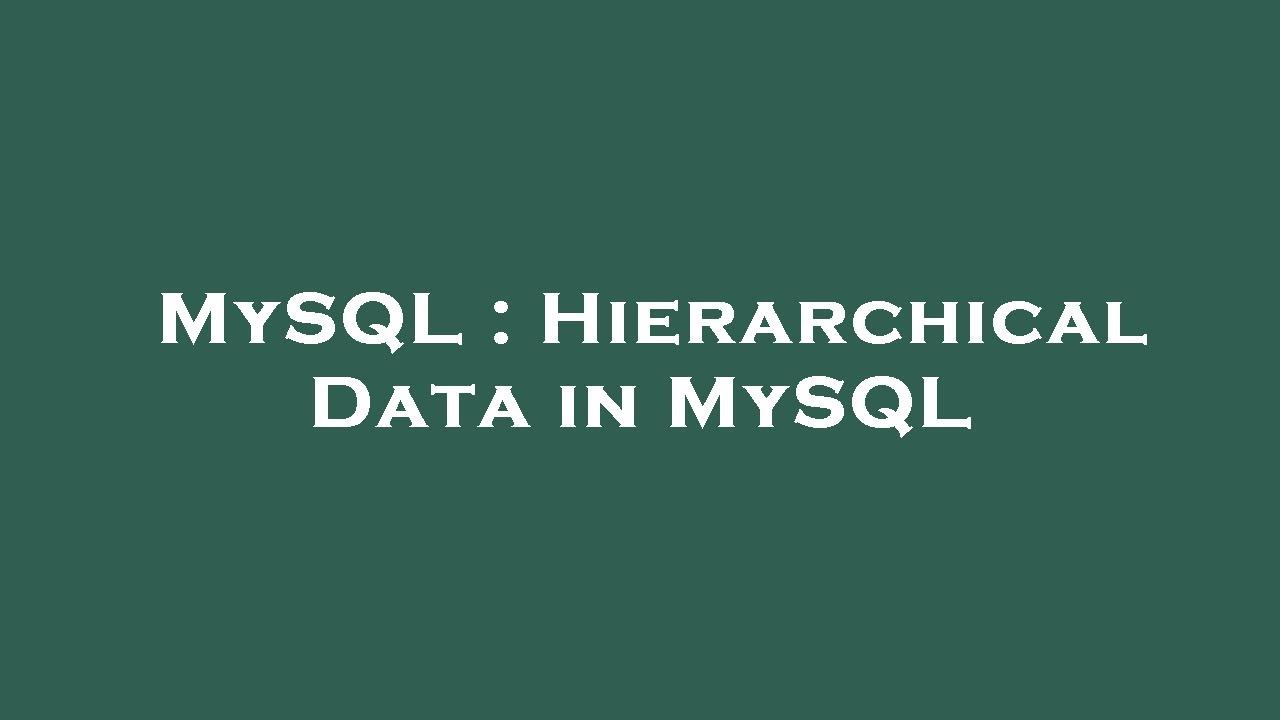 Mysql Hierarchical Data In Mysql Youtube
