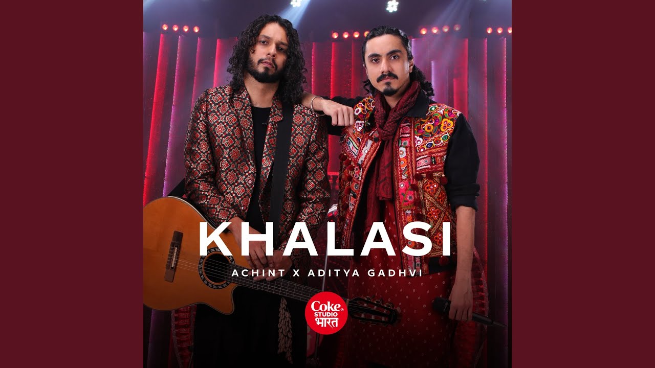 Khalasi Coke Studio Bharat - Aditya Gadhvi & Achint: Song Lyrics, Music ...