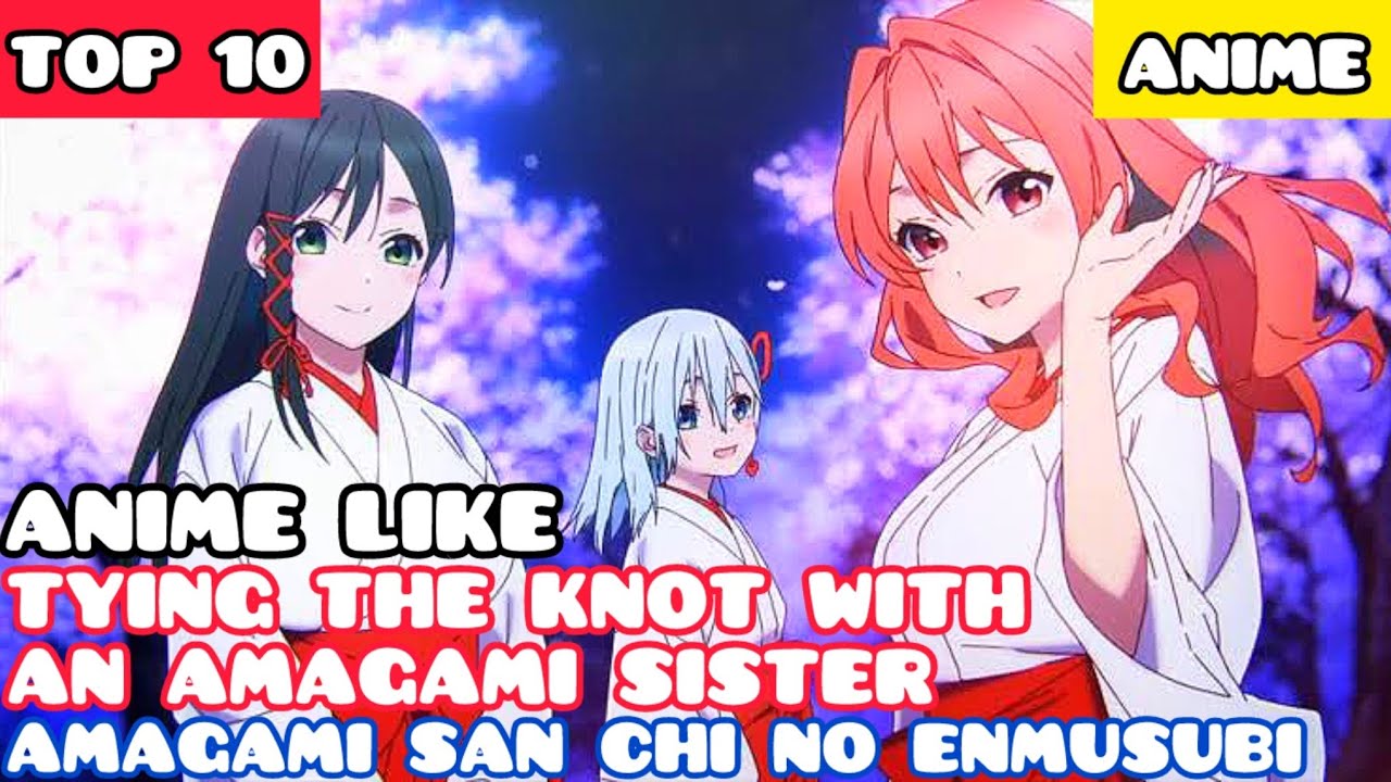 Top 10 Anime Like Tying the Knot with an Amagami Sister - YouTube