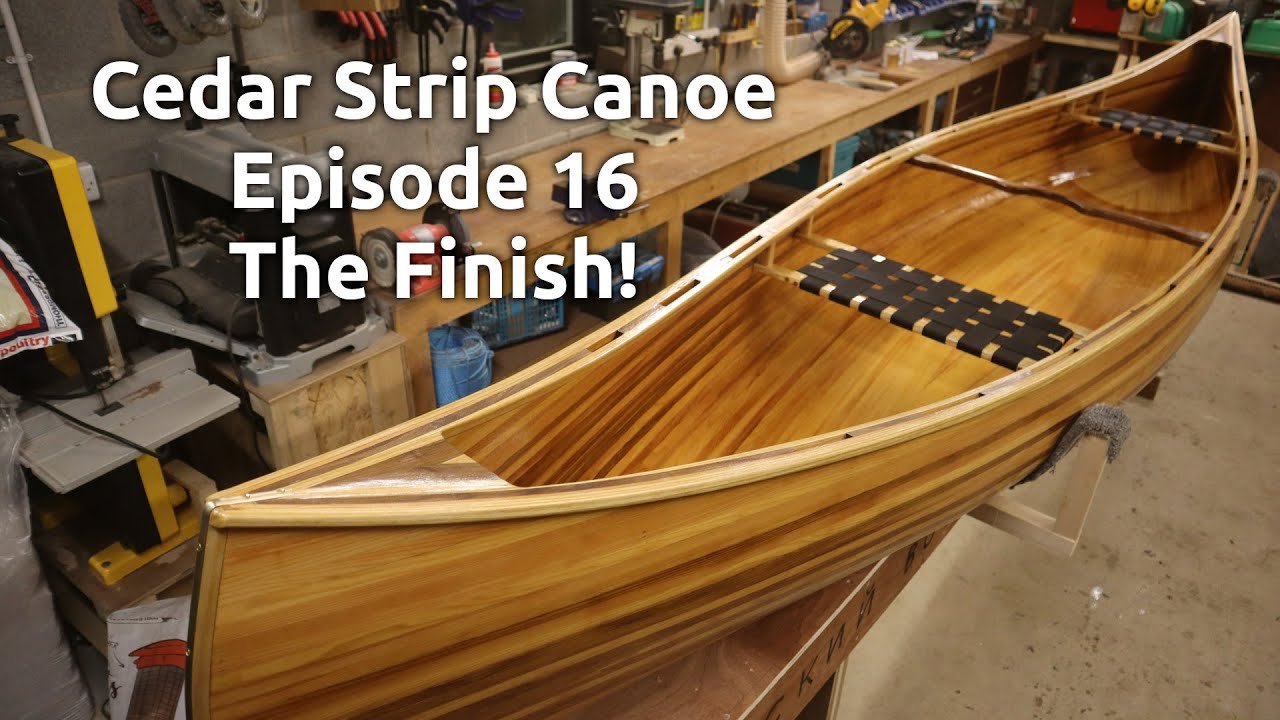 Building a cedar strip canoe - Episode 16, Completing the build! - YouTube