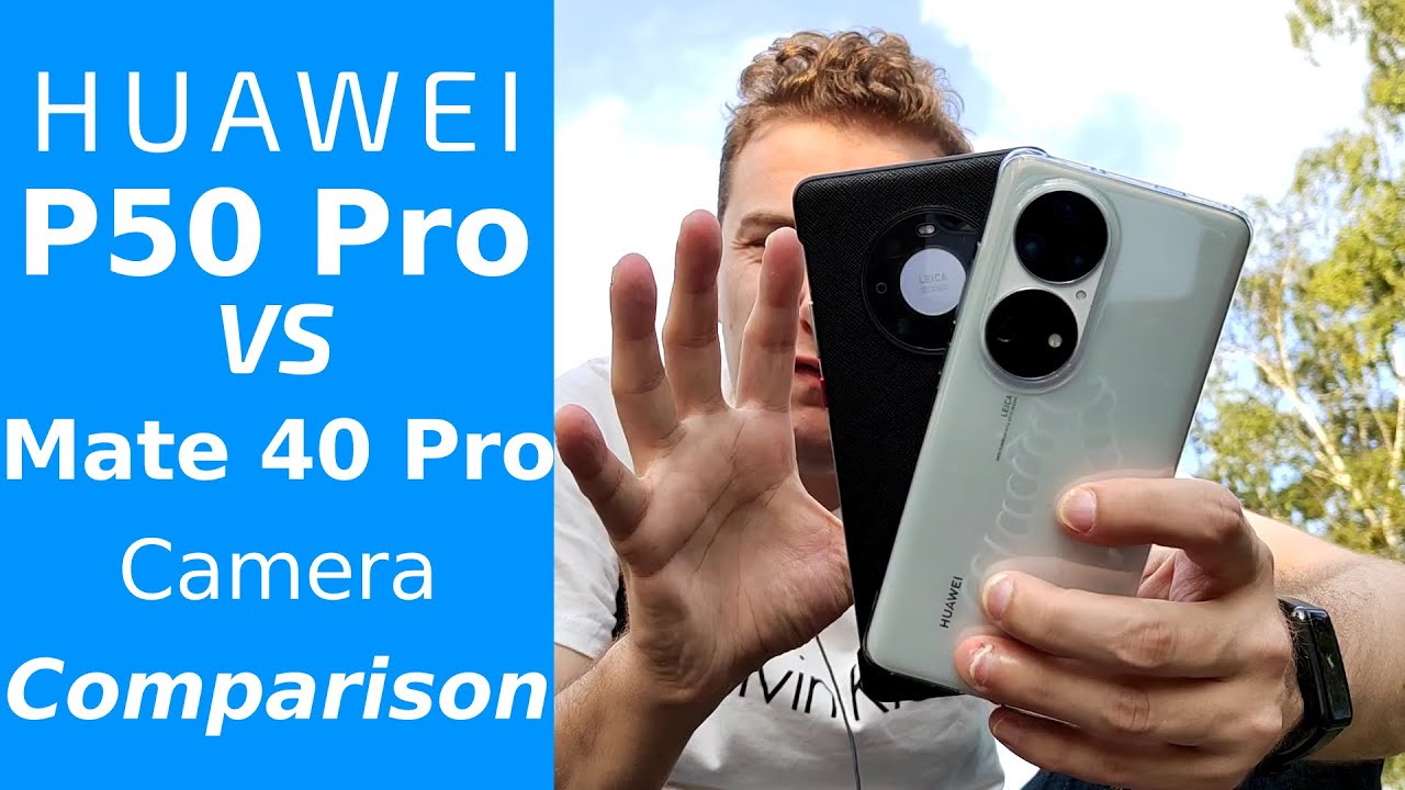 Mate 40 Pro vs P50 Pro - Camera Comparison - YouTube