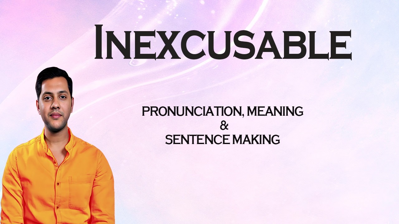 Inexcusable - Meaning_&_Pronunciation_Word_World_Audio_Video_Dictionary ...