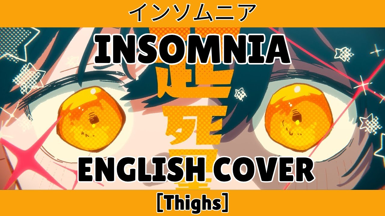 Insomnia/インソムニア - Eve (ENGLISH COVER) [Thighs] - YouTube