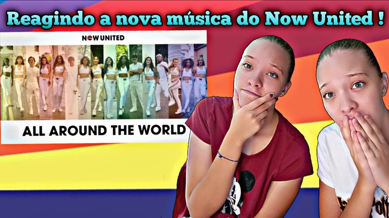 Reagindo a Now United - All Around the World!!!!! - YouTube