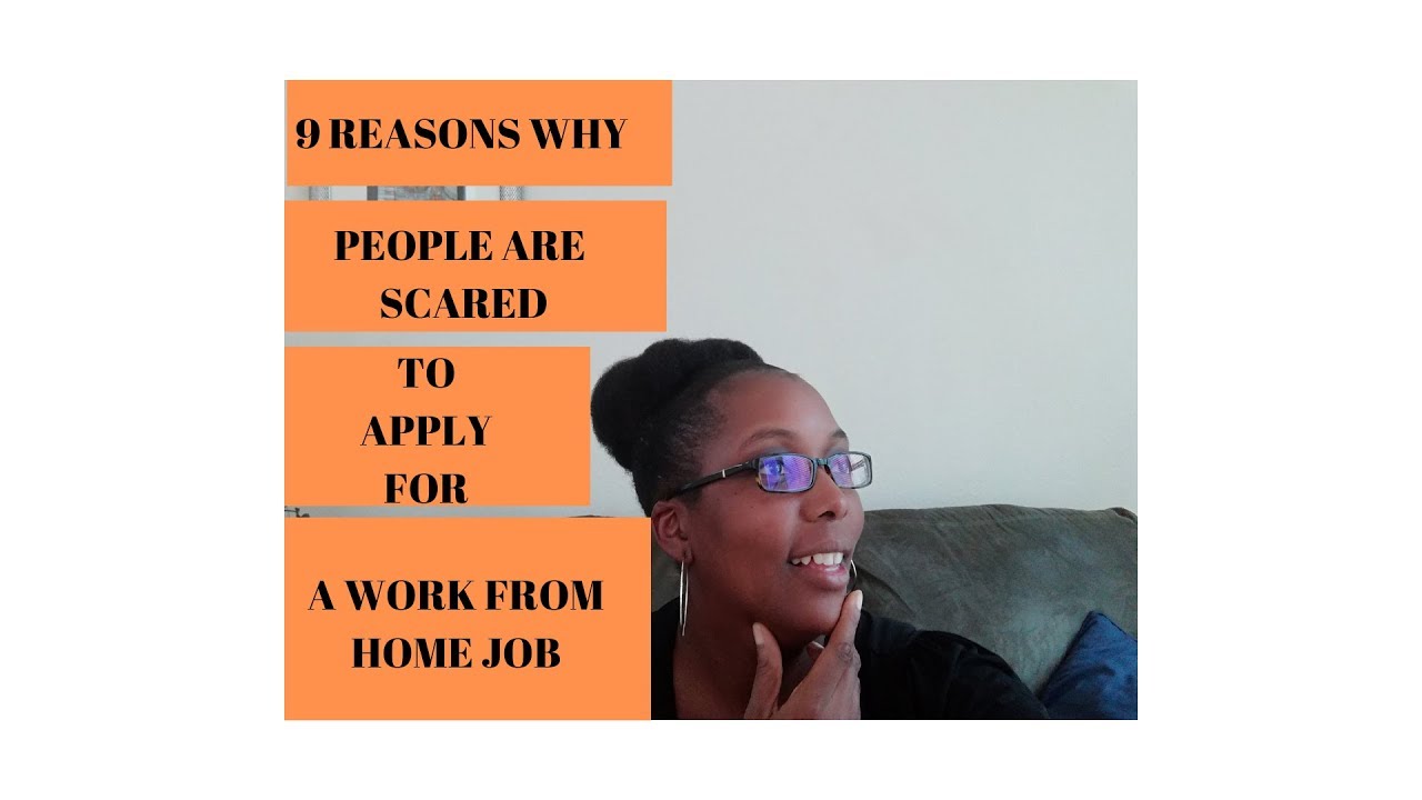 9 REASONS WHY PEOPLE ARE SCARED TO APPLY FOR A WORK FROM HOME JOB - YouTube