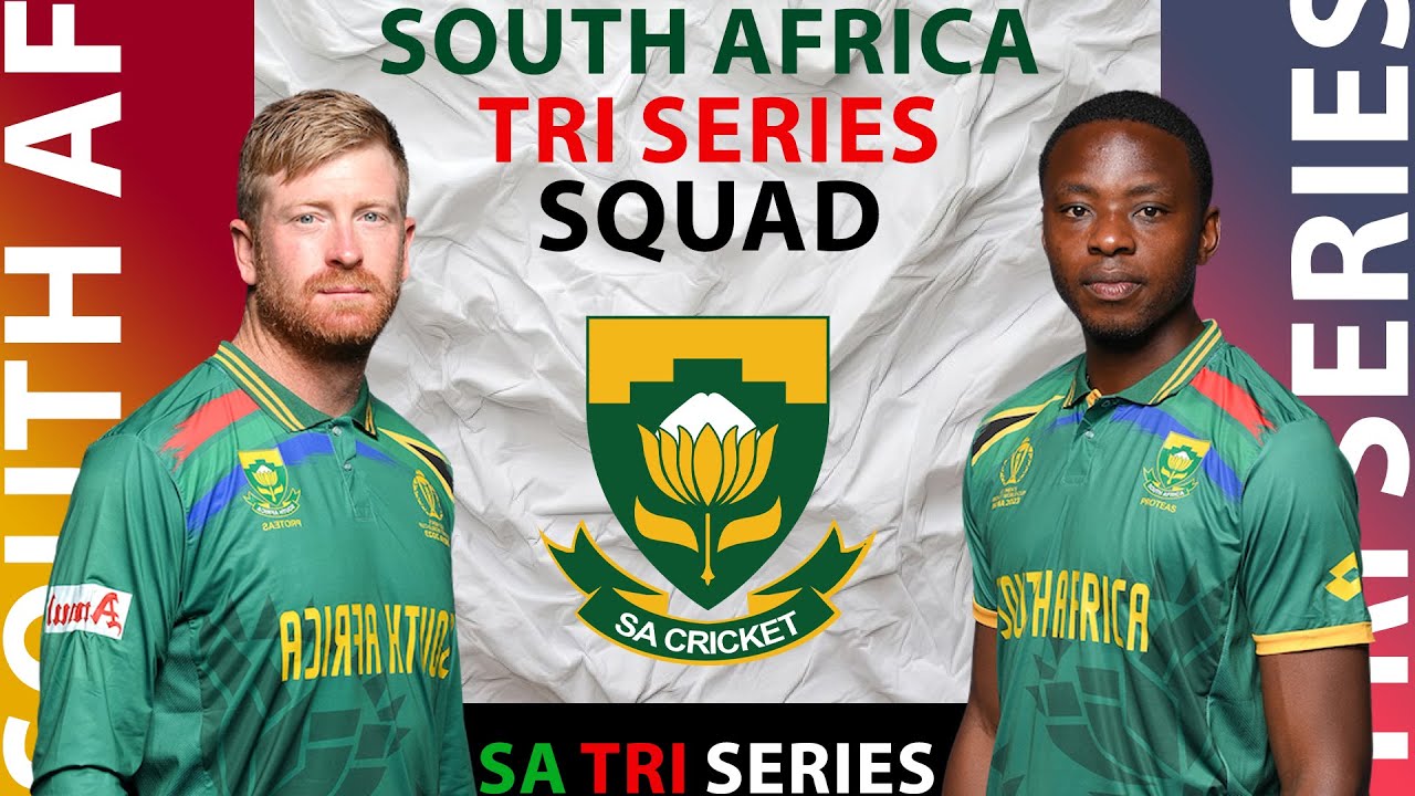 SOUTH AFRICA TRI SERIES SQUAD 2025 EXPECTED - YouTube