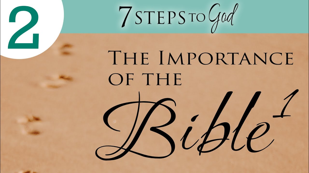 7 Steps to God (#2) The Importance of the Bible - YouTube