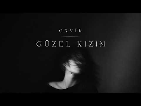 Ç3VİK - Güzel Kızım