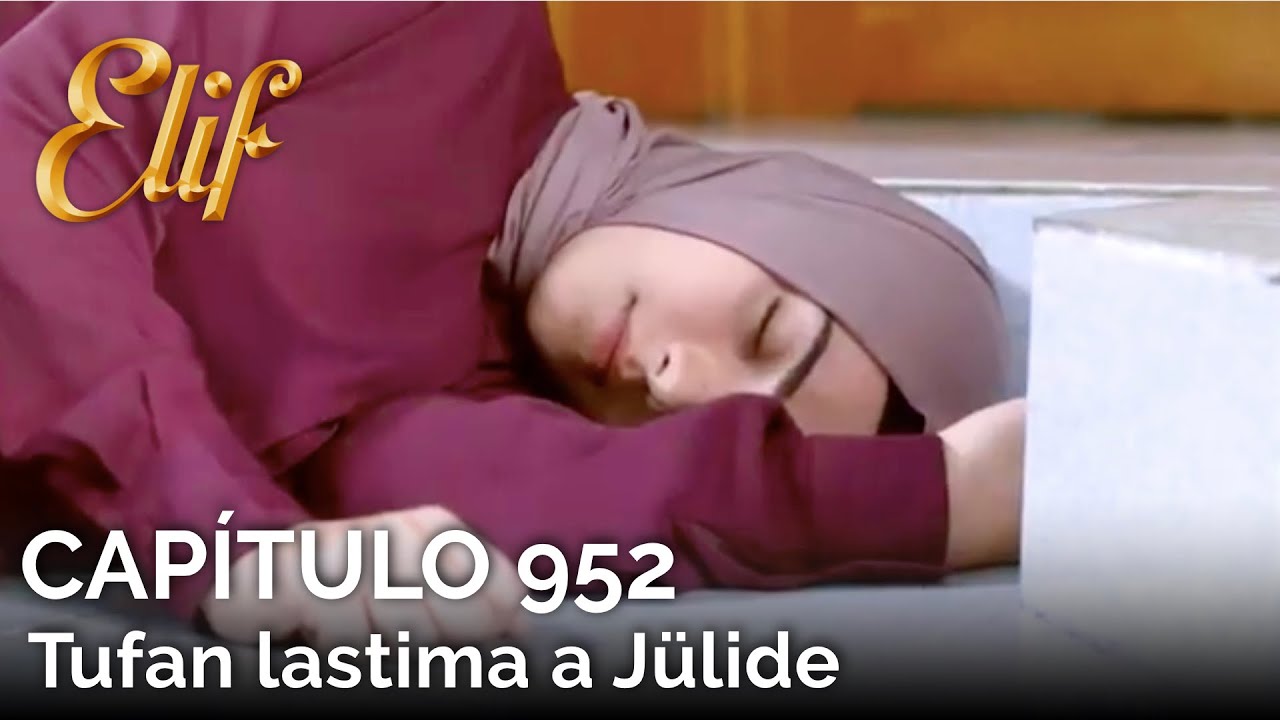 Elif Capítulo 952 | Tufan lastima a Jülide - YouTube