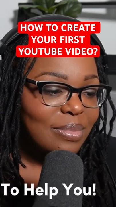 How to create your first YouTube video - YouTube