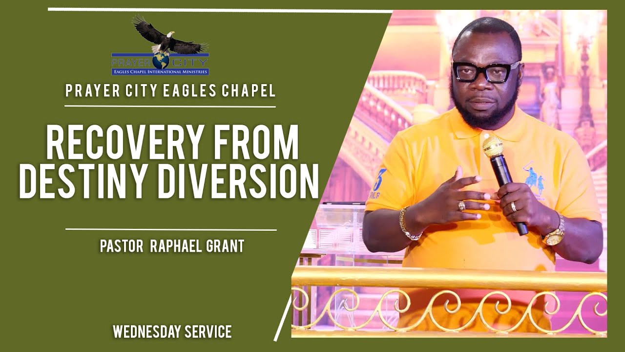 RECOVERY FROM DESTINY DIVERSION | BY PASTOR RAPHAEL GRANT - YouTube