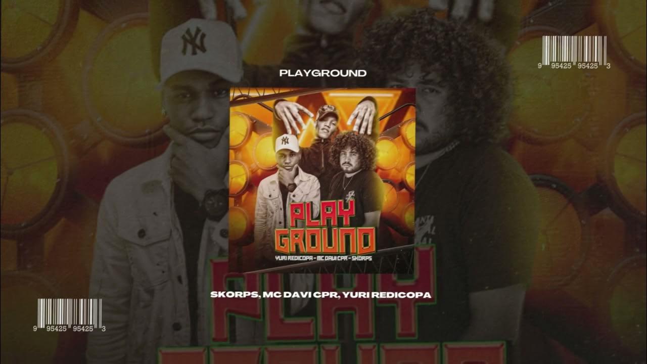 PLAYGROUND - Skorps, Yuri Redicopa, MC Davi CPR (Audio Oficial) #mandelazn - YouTube