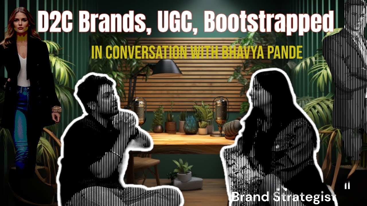 D2C, UGC, Bootstrapped Business | In Conversation With Bhavya Pande (Brand Strategist) - YouTube
