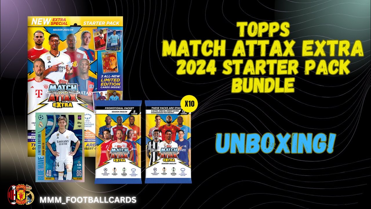 Starter Pack Bundle Unpacking | Topps Match Attax Extra 2024 - YouTube