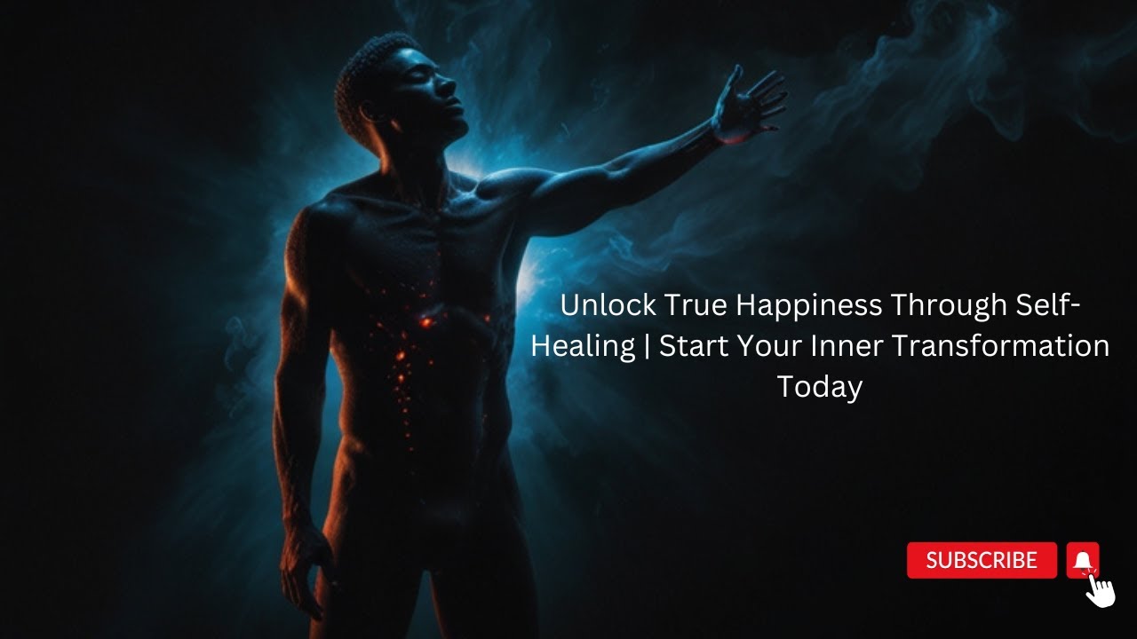 Unlock True Happiness Through Self-Healing Start Your Inner ...