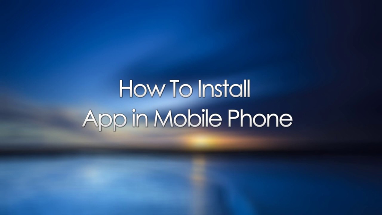 HOW TO INSTALL APP IN MOBILE PHONE - 9842111411 - MOBILE TIPS - YouTube