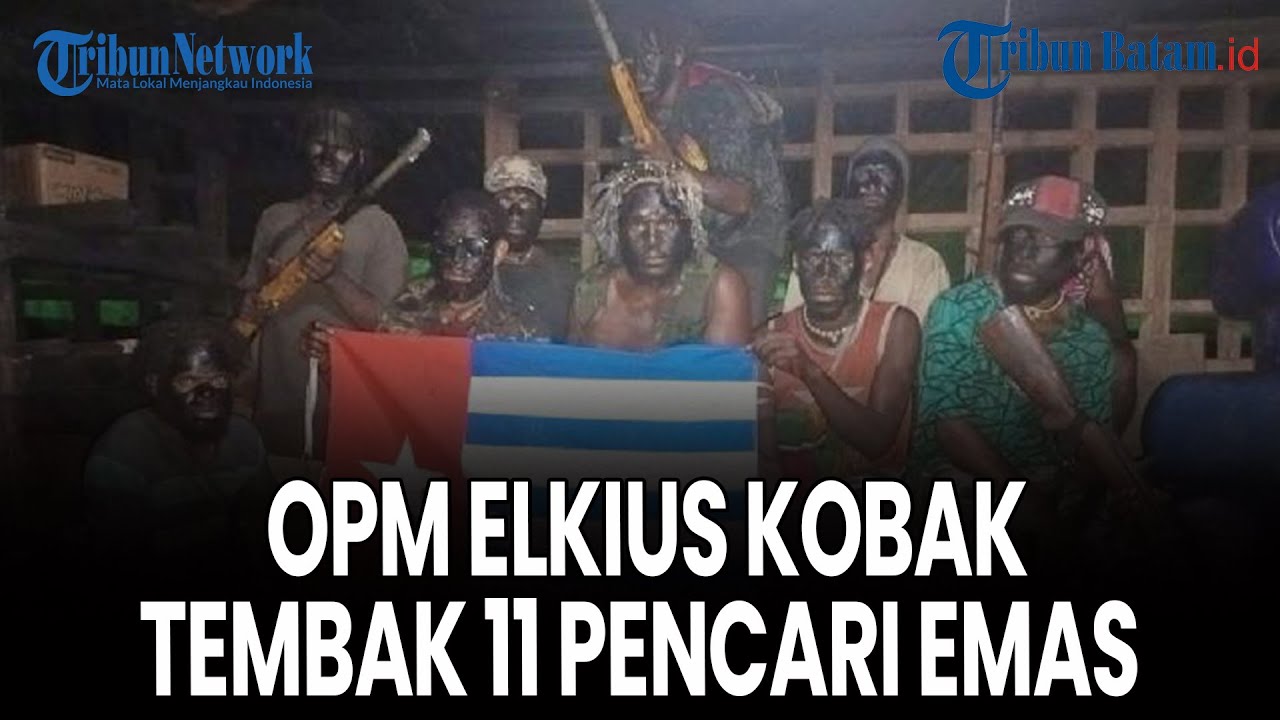 🔵[LIVE] OPM Elkius Kobak Tembak 11 Pencari Emas, Pasukan TNI-Polri ...